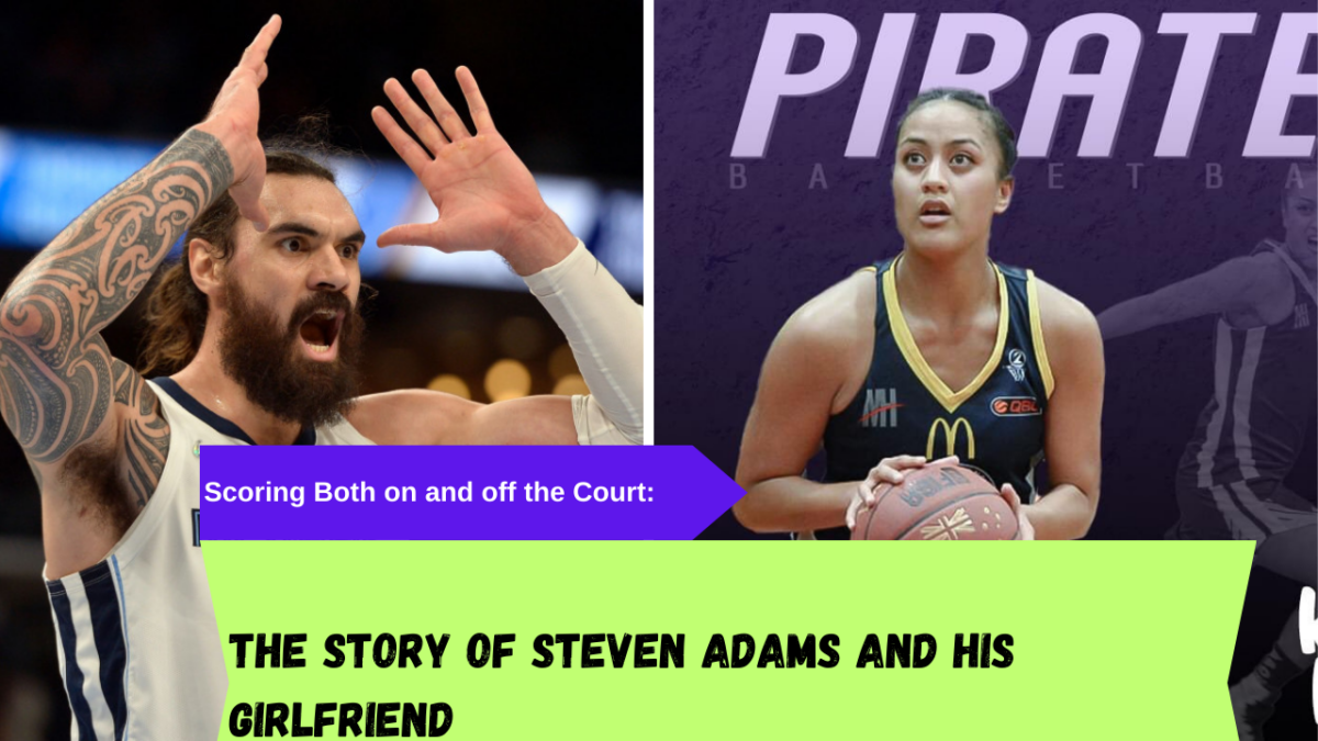 Scoring Both on and off the Court: The Story of Steven Adams and His ...