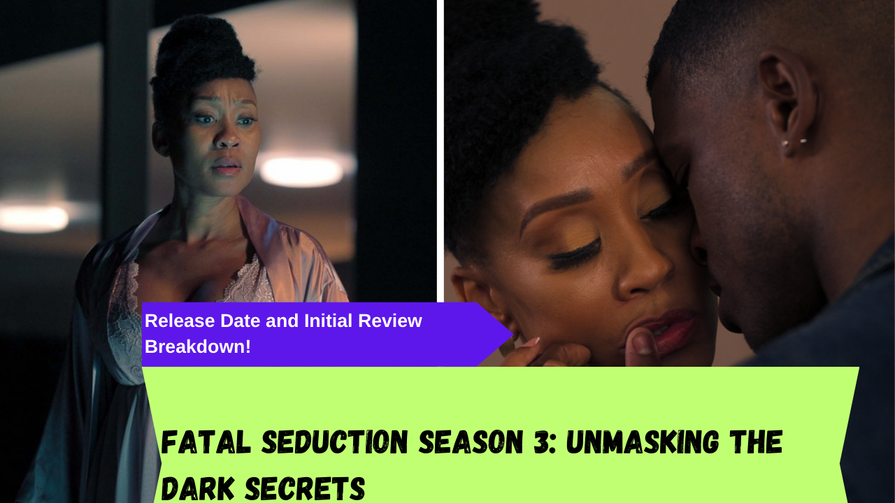Fatal Seduction Season 3: Unmasking the Dark Secrets - Release Date and ...