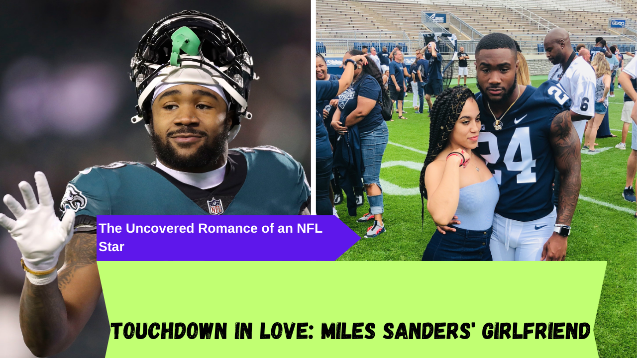Touchdown in Love: Miles Sanders' Girlfriend - The Uncovered Romance of ...
