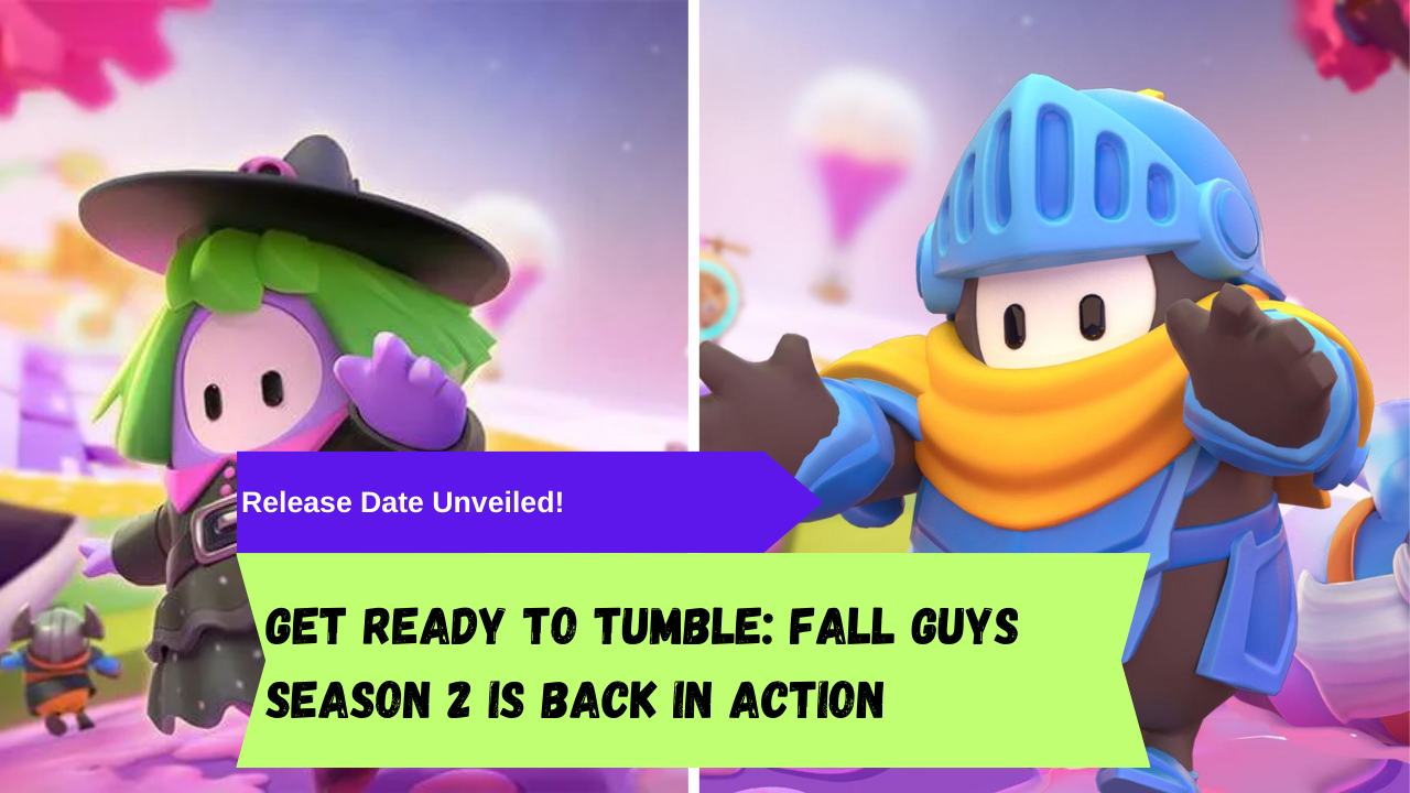 Get Ready to Tumble: Fall Guys Season 2 is Back in Action - Release ...