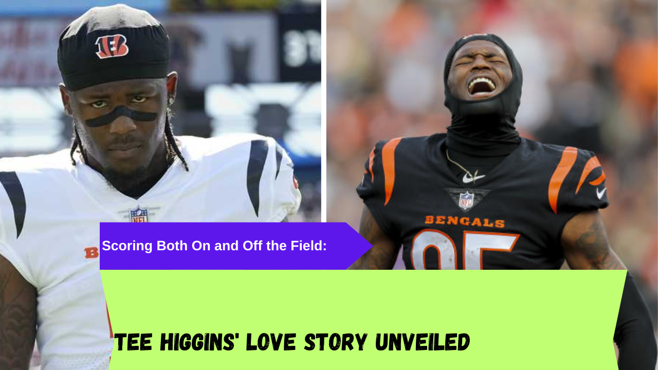 Scoring Both On and Off the Field: Tee Higgins' Love Story Unveiled
