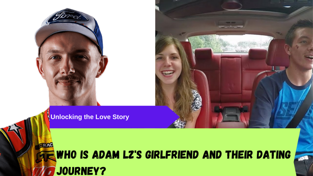 Unlocking the Love Story: Who Is Adam LZ's Girlfriend and Their Dating ...