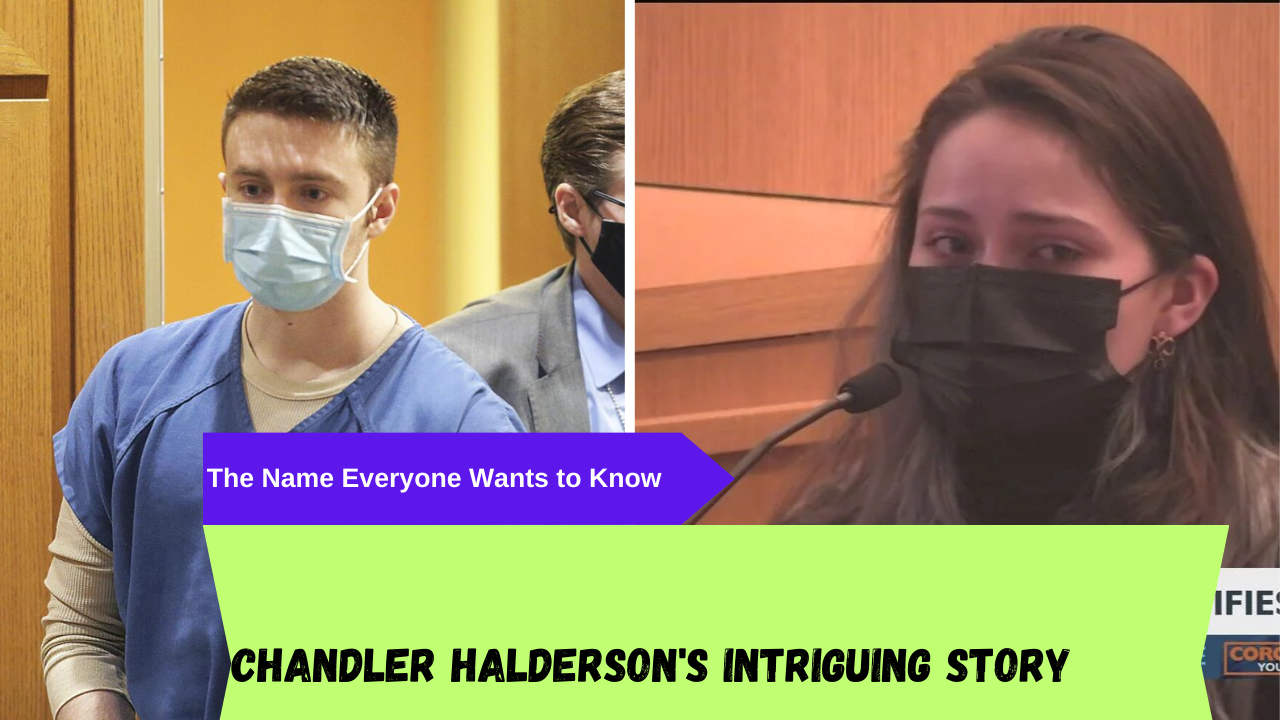 Chandler Halderson's Intriguing Story: The Name Everyone Wants to Know