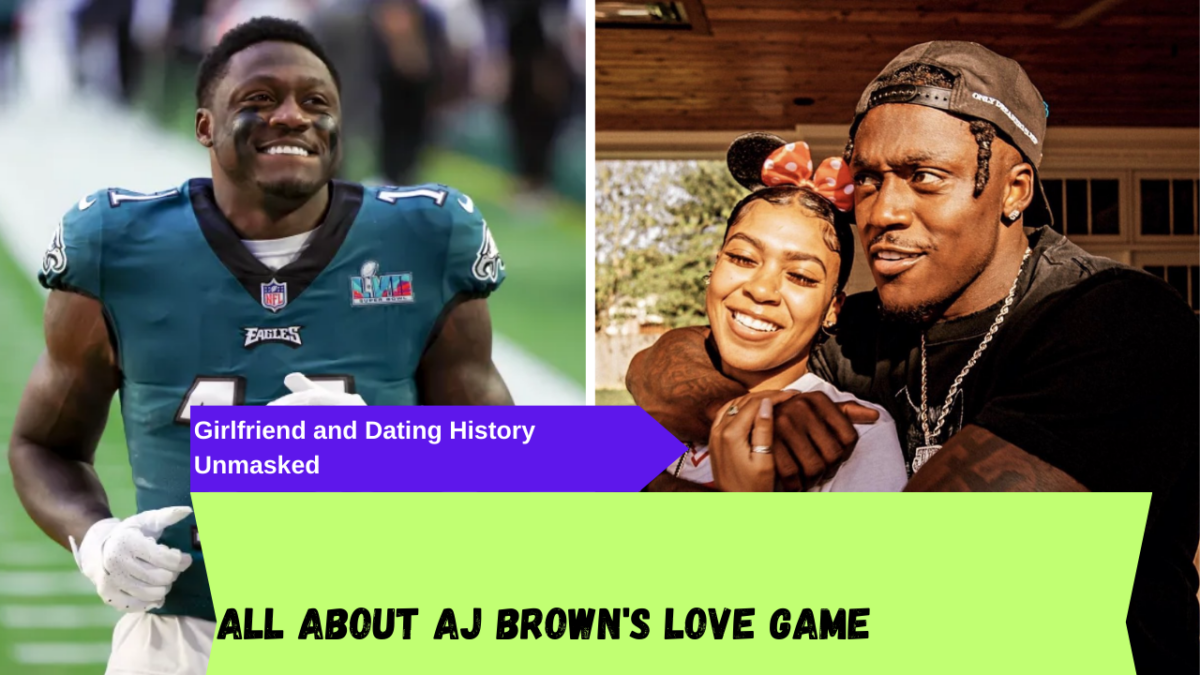 All About AJ Brown's Love Game: Girlfriend and Dating History Unmasked