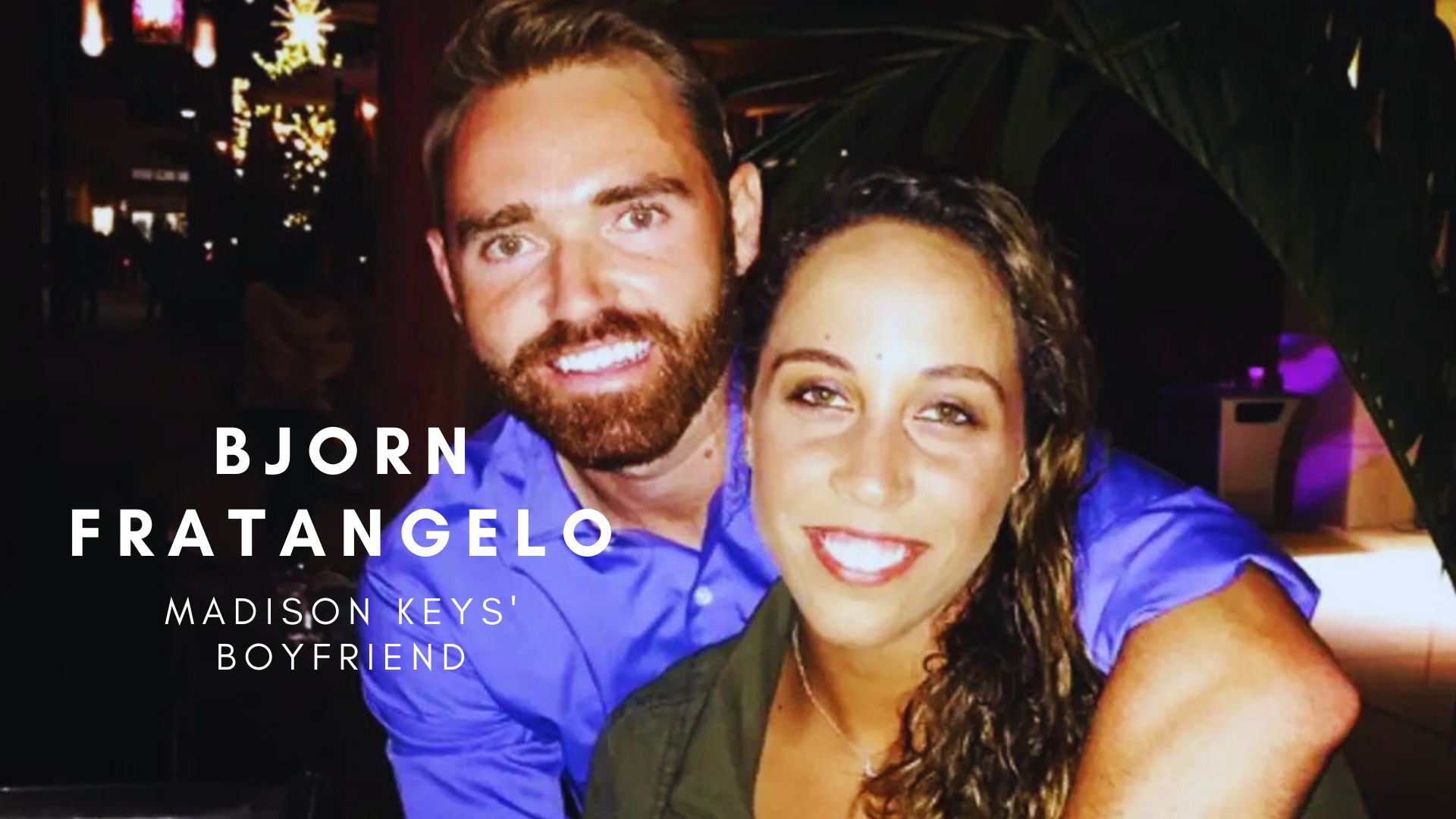 Who is Bjorn Fratangelo - the boyfriend of Madison Keys?