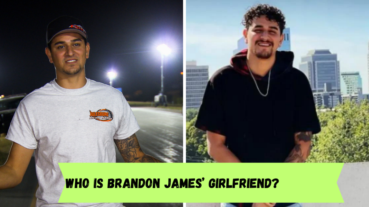 Who is Brandon James' Girlfriend? Know more about the Street Outlaws star