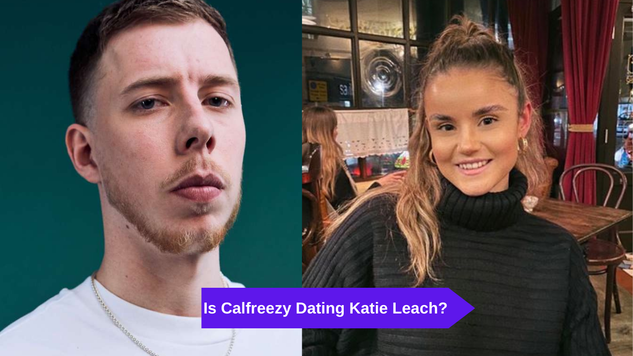 Is Calfreezy Dating Katie Leach?