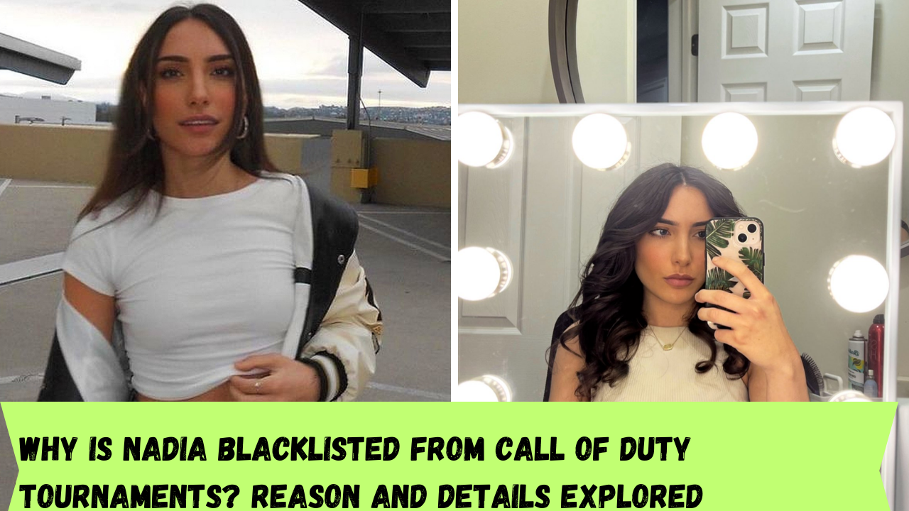 Why is Nadia blacklisted from Call of Duty tournaments? Reason and ...