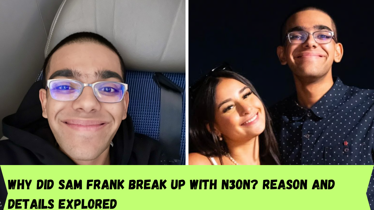 Why did Sam Frank break up with N3on? Reason and details explored ...