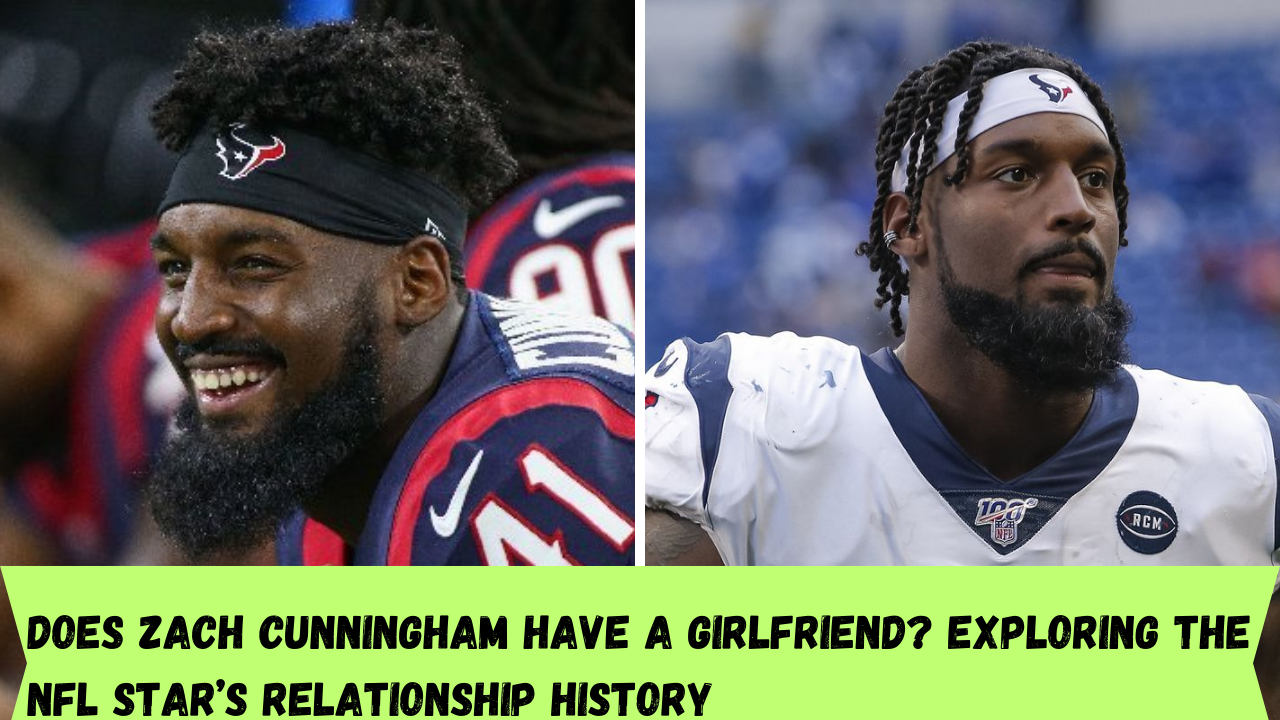 Zach Cunningham Girlfriend: Exploring the NFL Star's Relationship History