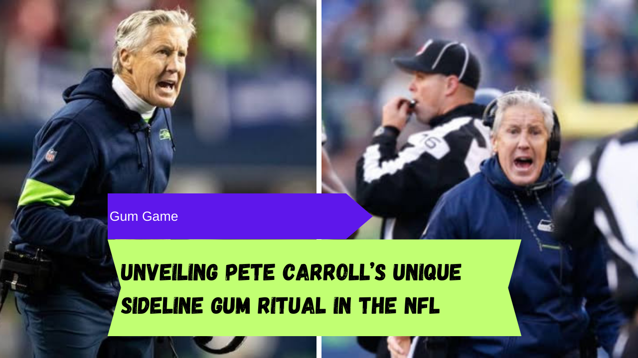 Gum Game: Unveiling Pete Carroll’s Unique Sideline gum Ritual in the NFL Gum Game: Unveiling Pete Carroll’s Unique Sideline gum Ritual in the NFL