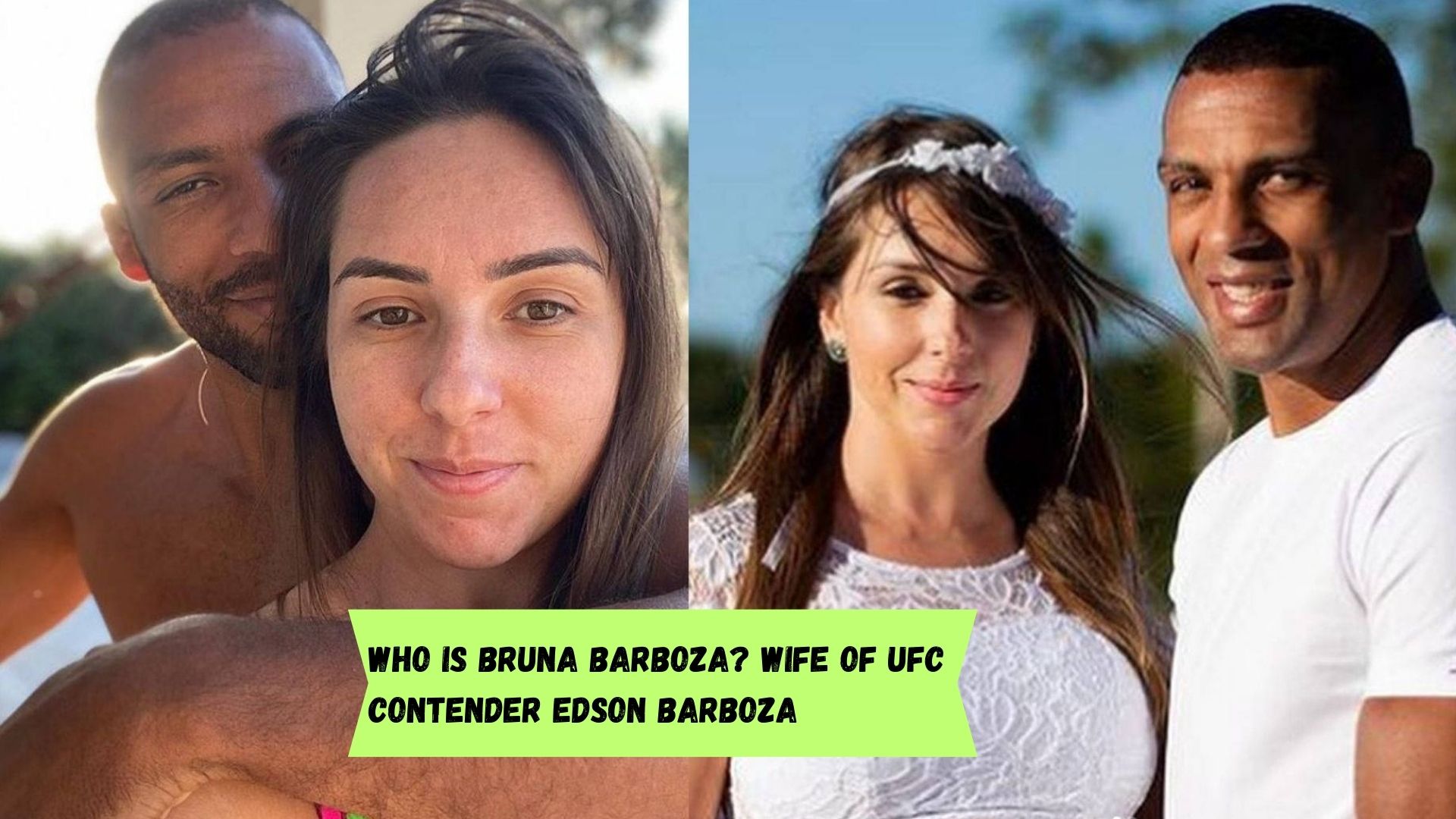 WHO IS BRUNA BARBOZA? WIFE OF UFC CONTENDER EDSON BARBOZA - Media Referee